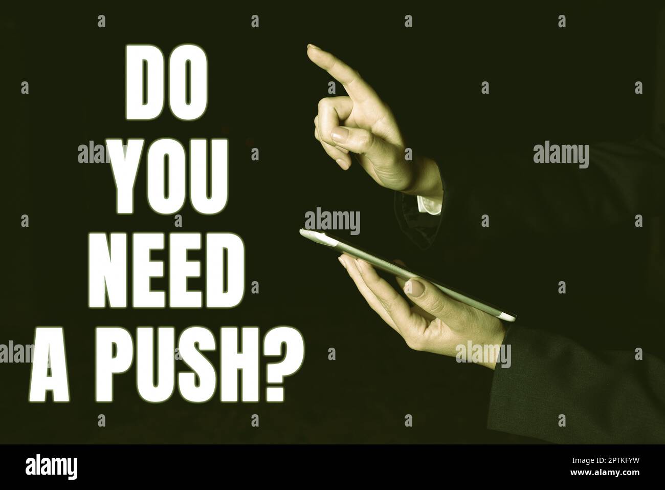 Sign displaying Do You Need A Push, Business showcase Tell us if you ...