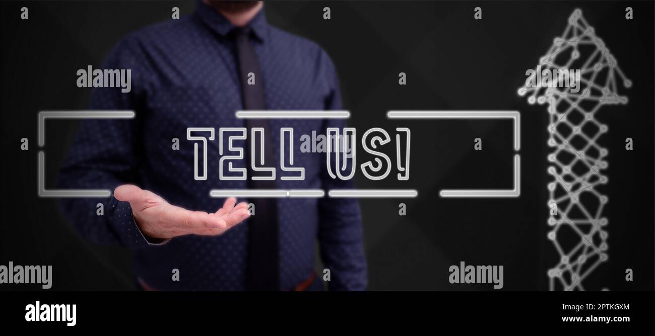 Hand writing sign Tell Us, Internet Concept communicate information to ...