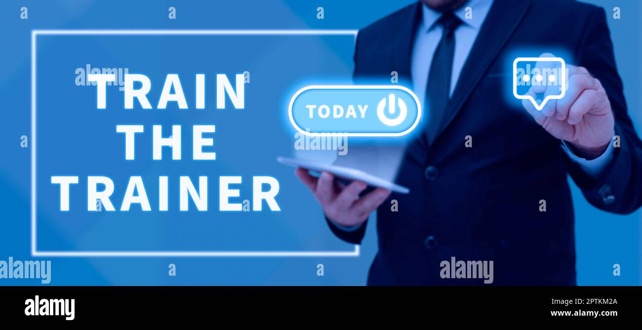 Writing displaying text Train The Trainer, Business showcase identified to teach mentor or train ...