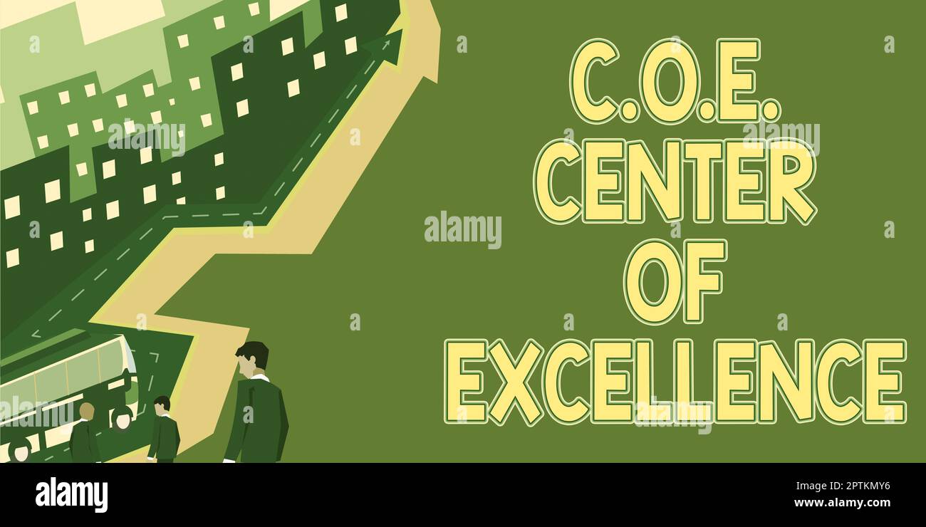 Inspiration showing sign C.O.E. Center Of Excellence, Business concept ...