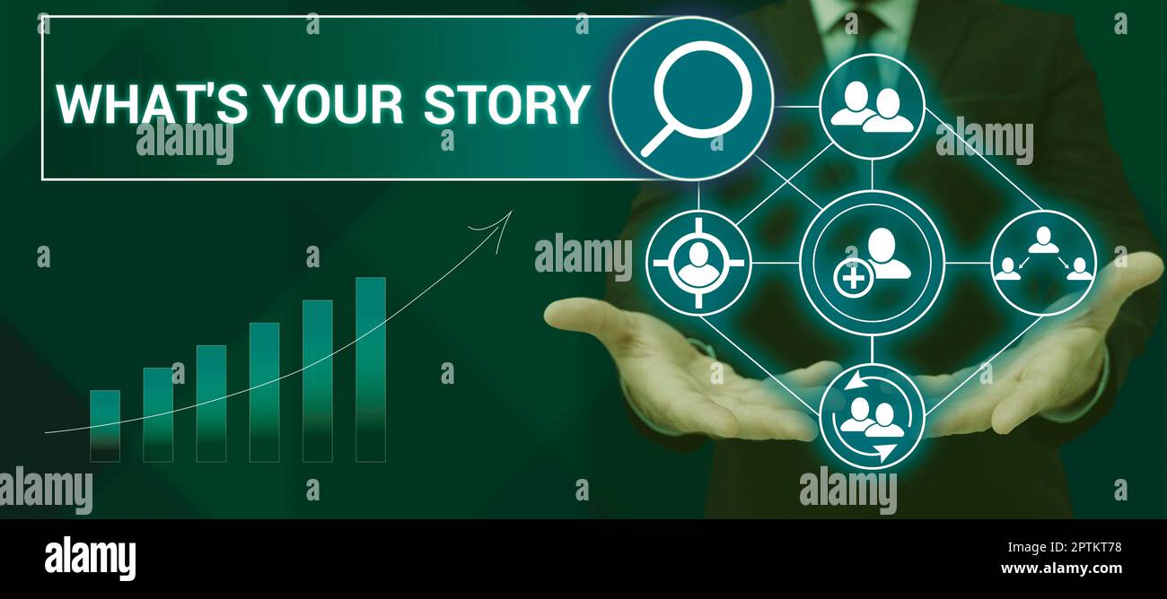 Sign displaying What's Your Story, Business idea asking someone tell me about himself Share ...