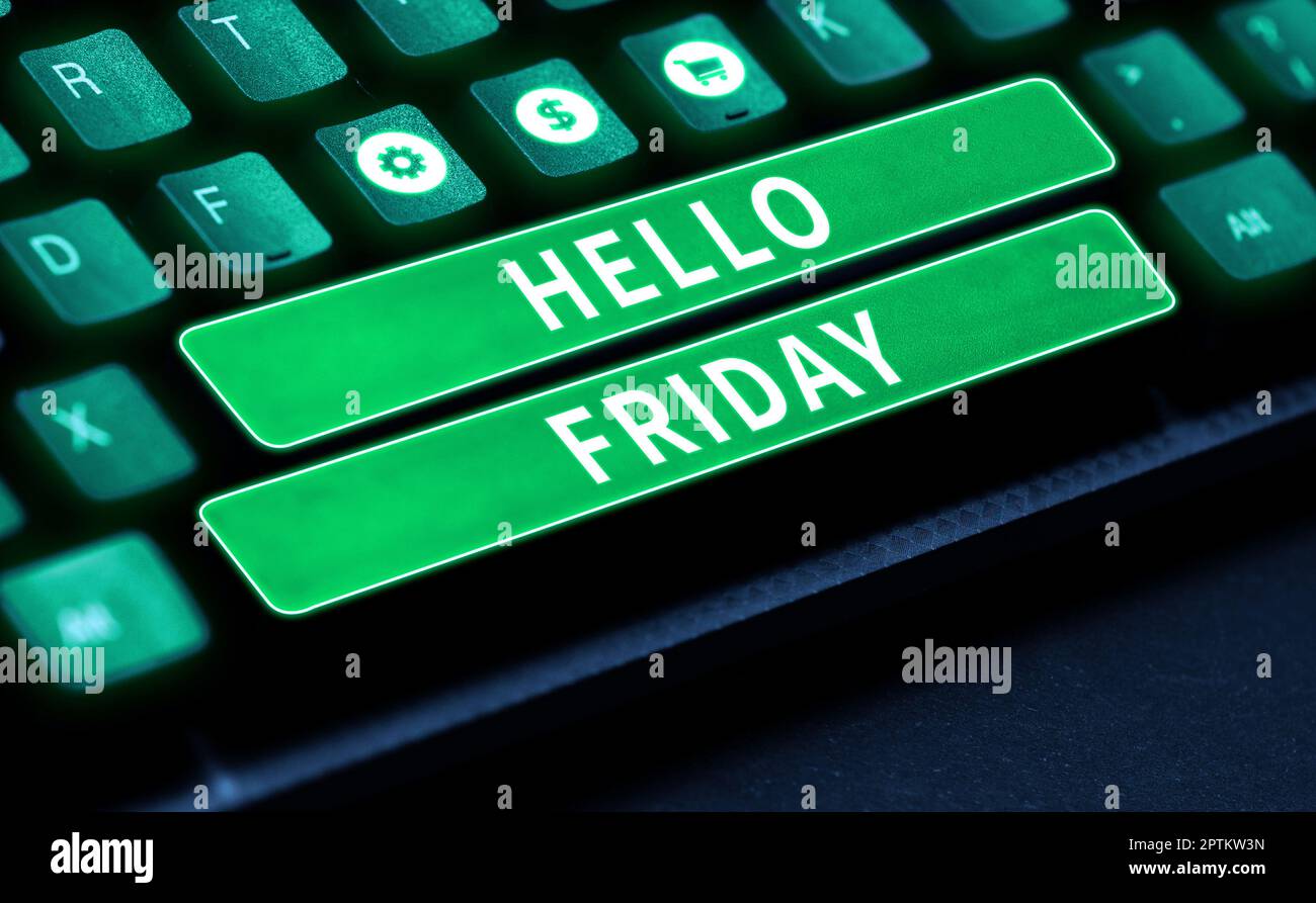 Conceptual caption Hello Friday, Internet Concept Greetings on Fridays ...