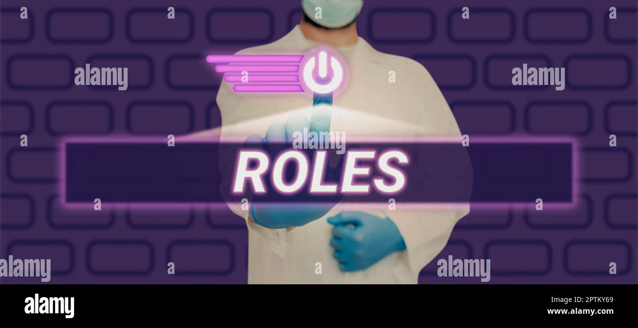 Hand writing sign Roles, Word Written on part played by person thing in ...