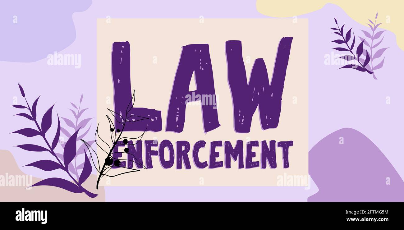 Sign displaying Law Enforcement, Word Written on activity of making ...