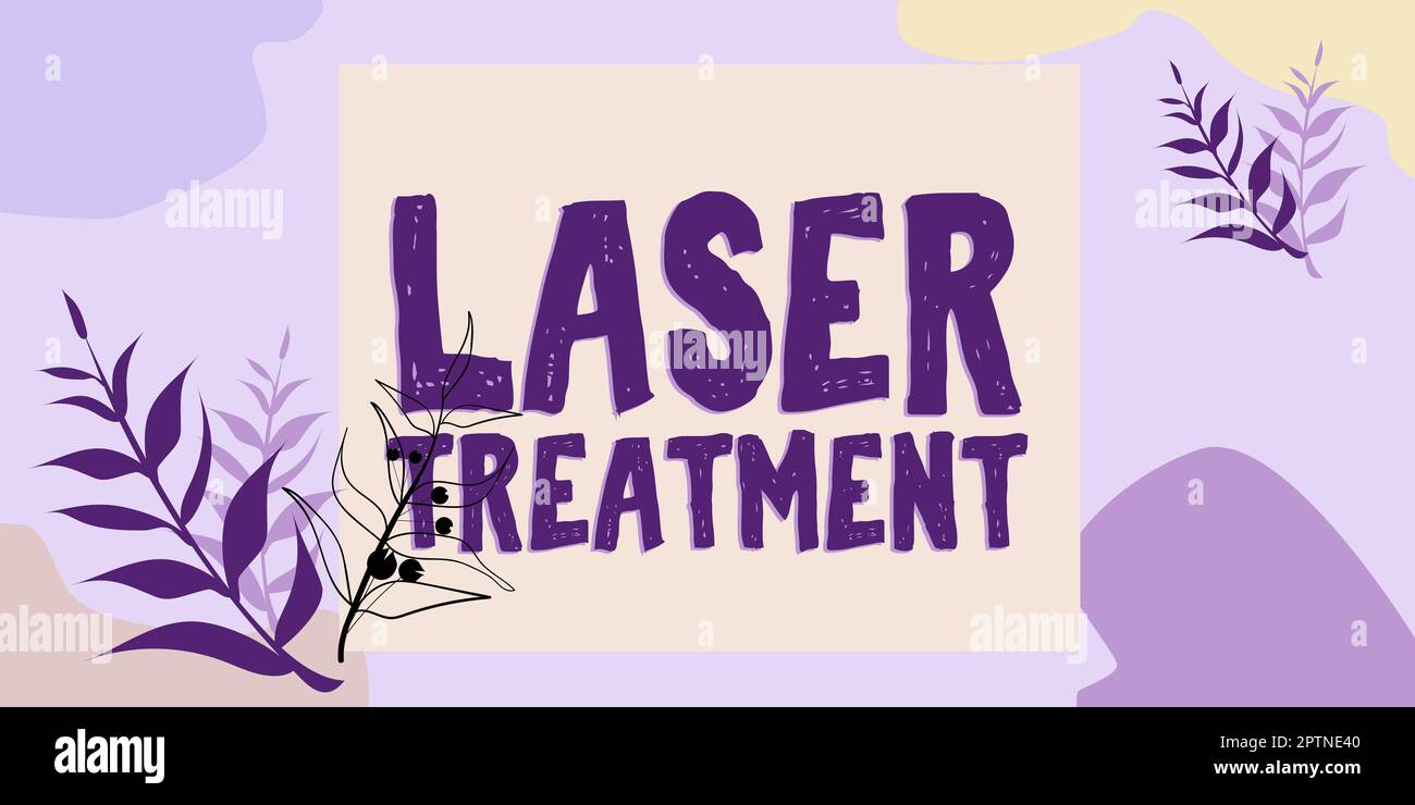 Sign displaying Laser Treatment, Word Written on any of various medical ...