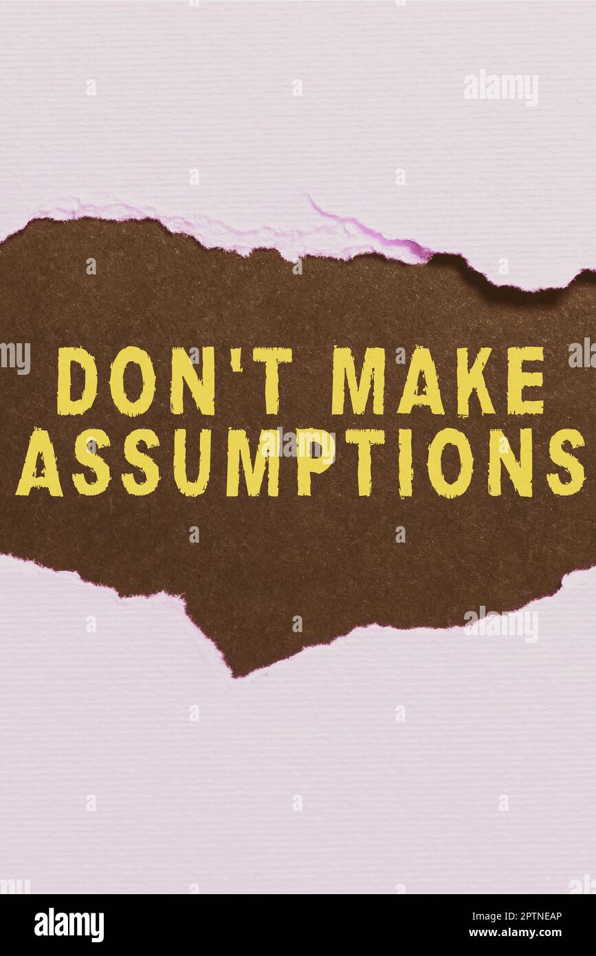 Text caption presenting Don T Make Assumptions, Internet Concept Do not ...
