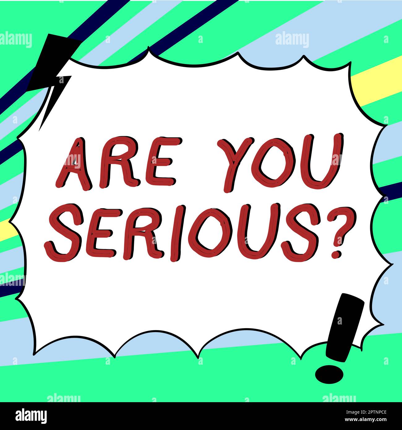 Text caption presenting Are You Seriousquestion, Internet Concept Have ...