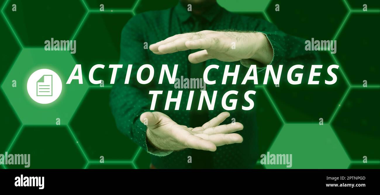 Text caption presenting Action Changes Things, Business idea doing ...