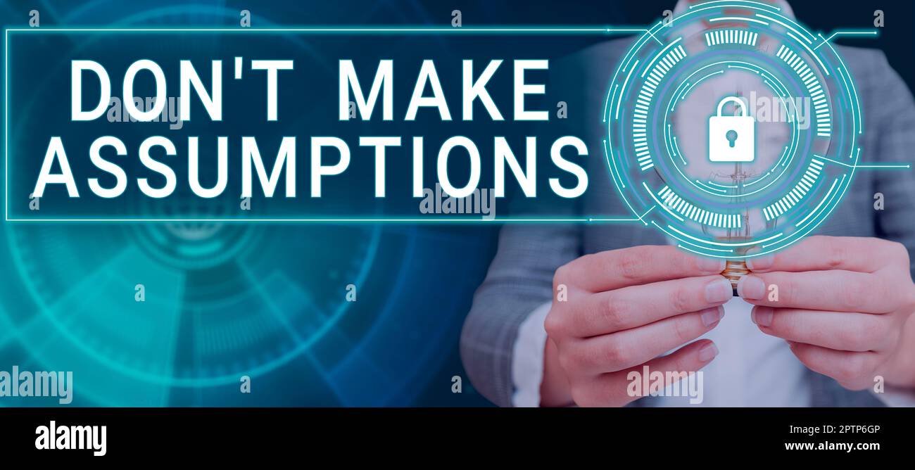 Text caption presenting Don T Make Assumptions, Concept meaning Do not ...