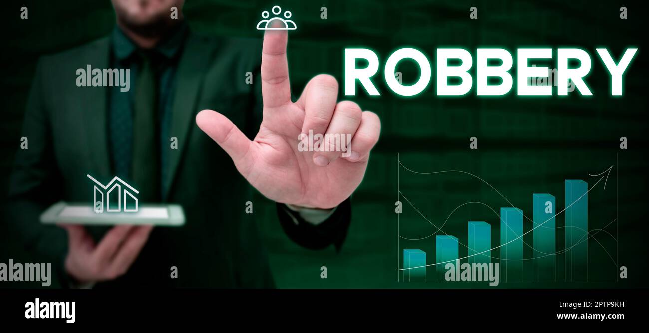 Text caption presenting Robbery, Business approach the action of taking ...