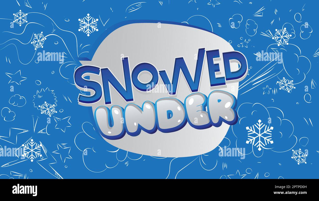 Snowed Under. Word written with Children's font Stock Vector Image ...