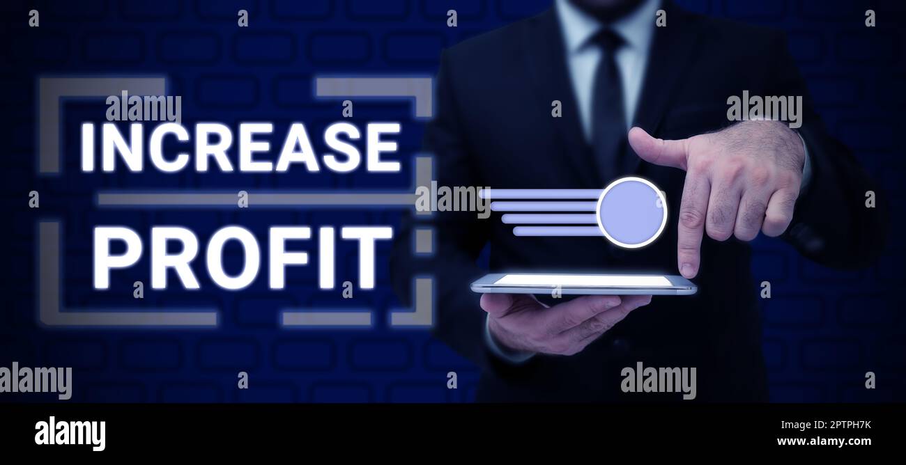 Sign displaying Increase Profit, Conceptual photo amount of revenue ...