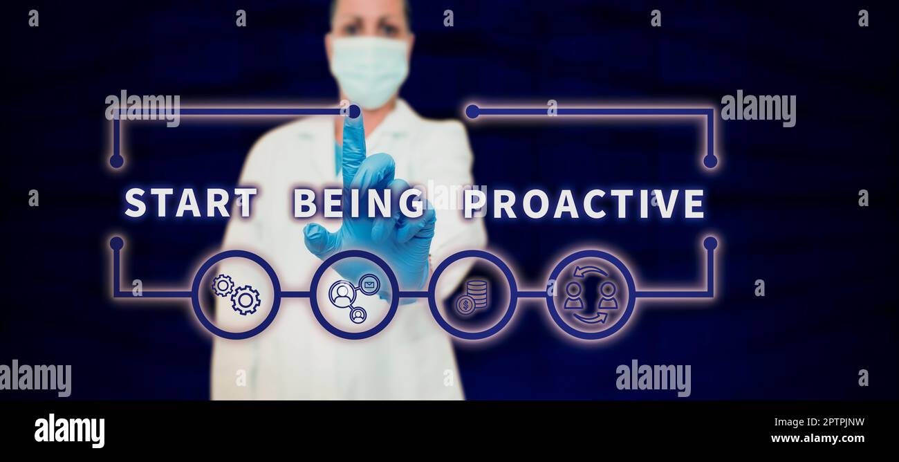 Writing displaying text Start Being Proactive, Business showcase ... Writing displaying text Start Being Proactive, Business showcase ...