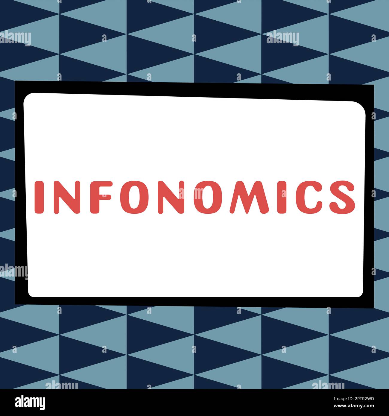 Sign displaying Infonomics, Business showcase visual image used to ...