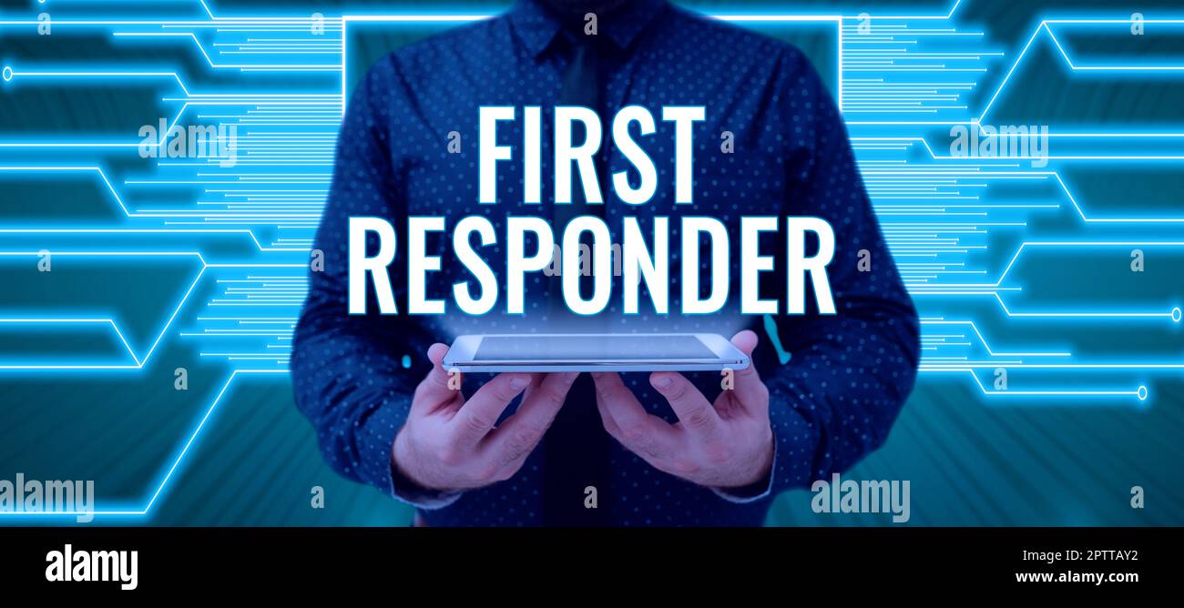 Writing displaying text First Responder, Business overview a person who ... Writing displaying text First Responder, Business overview a person who ...