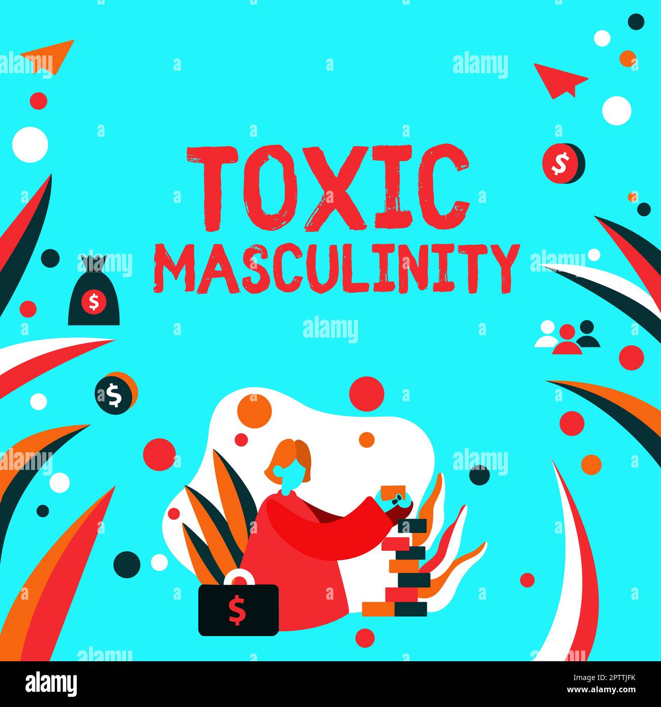 Writing displaying text Toxic Masculinity, Business showcase describes ...