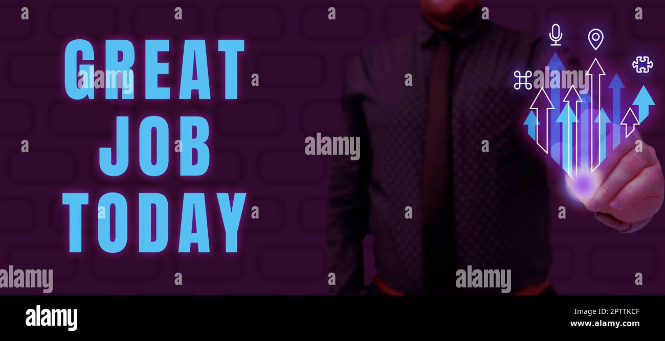 Inspiration showing sign Great Job Today, Business showcase used praising someone for something ...