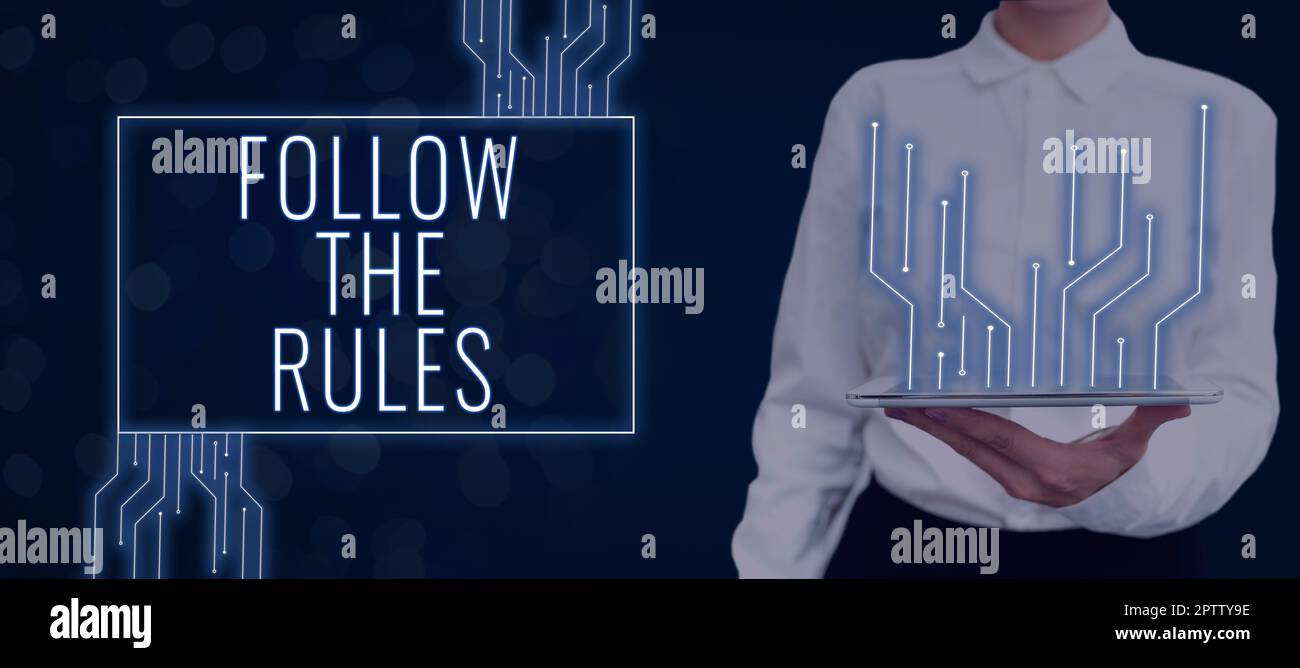 Text sign showing Follow The Rules, Concept meaning learn to conform ...