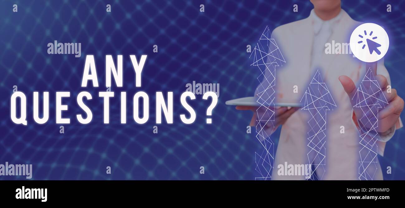 Text caption presenting Any Questions Question, Internet Concept Asking ...