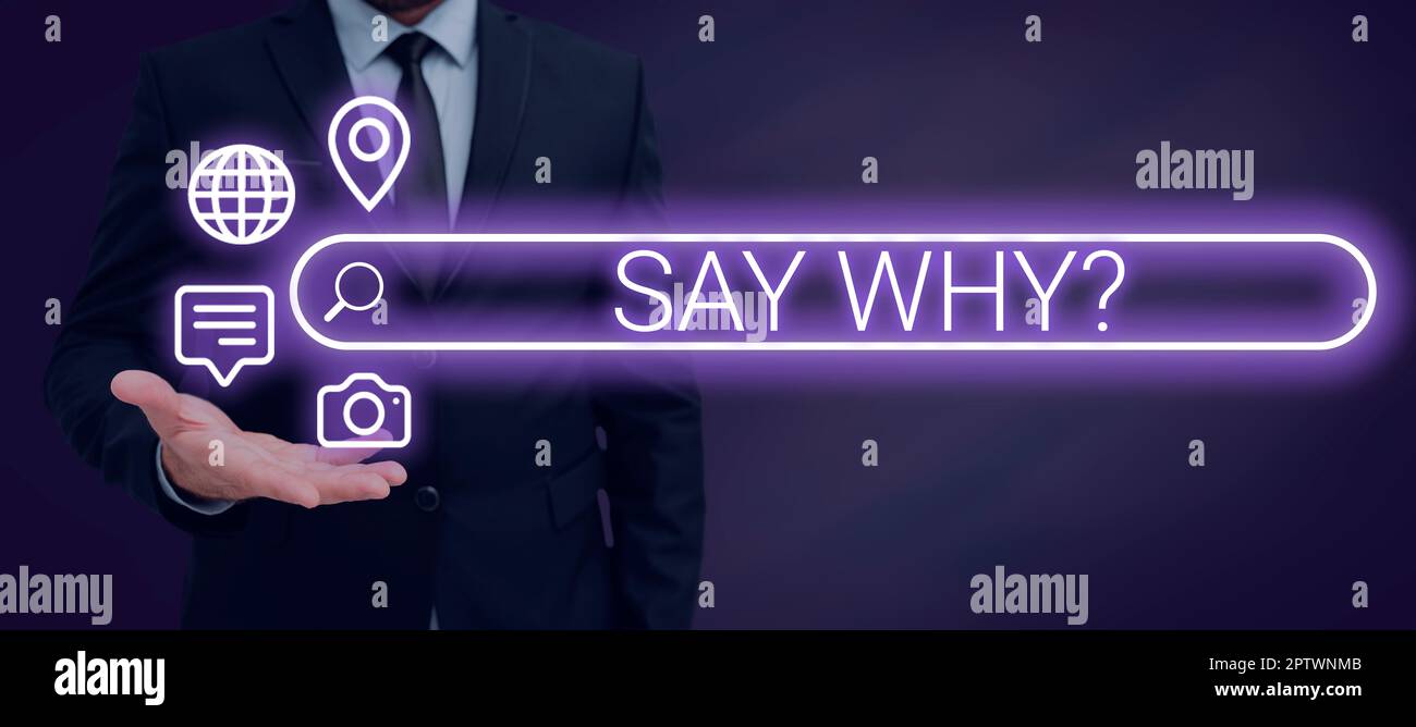 Handwriting text Say Why, Internet Concept Give an explanation Express ...