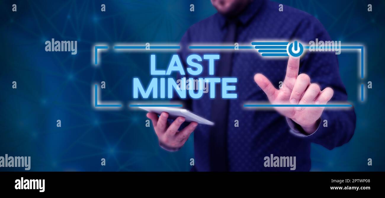 Conceptual caption Last Minute, Business idea done or occurring at the ...