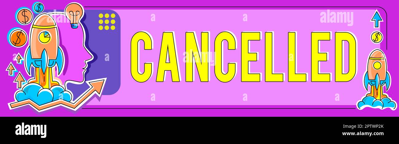 Conceptual display Cancelled, Business concept decide or announce that ... Conceptual display Cancelled, Business concept decide or announce that ...