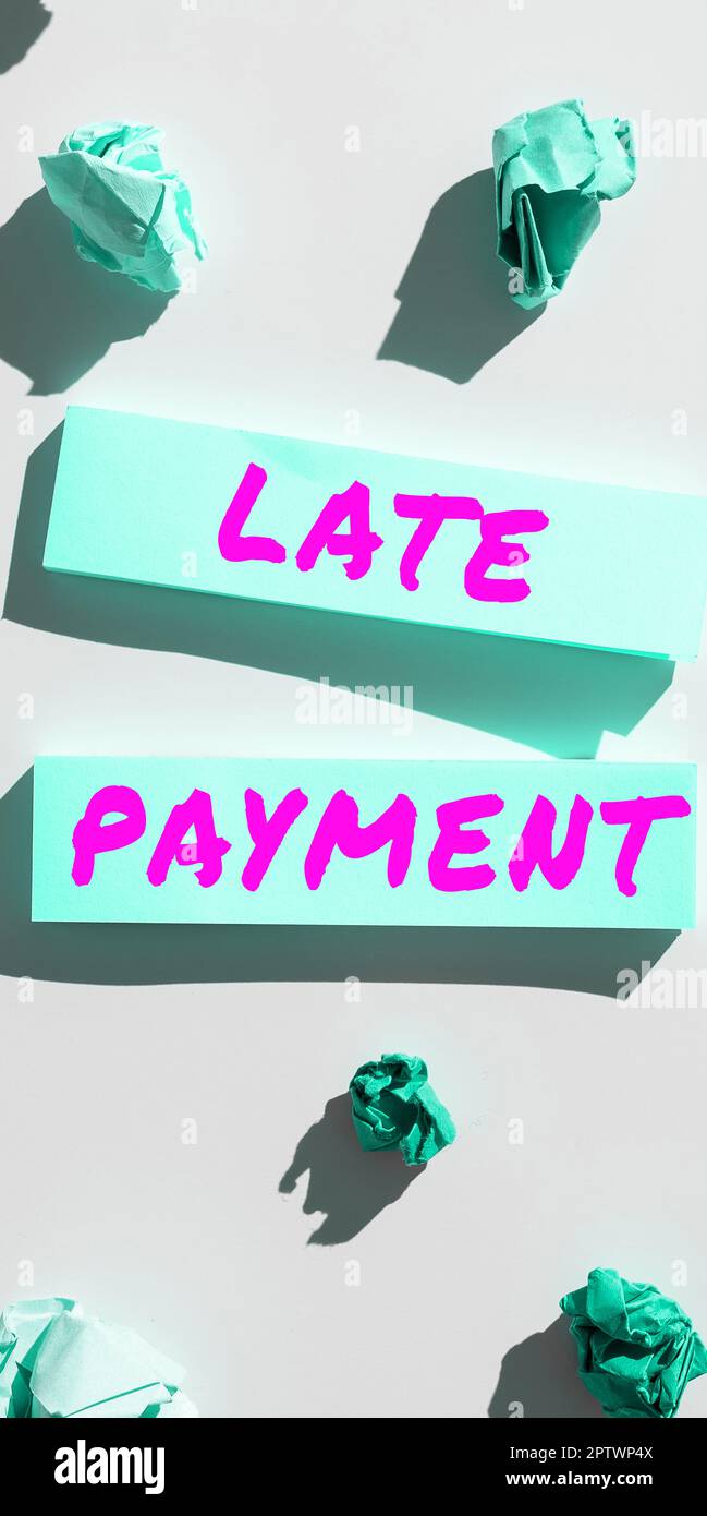 Handwriting text Late Payment, Word Written on payment made to the ...