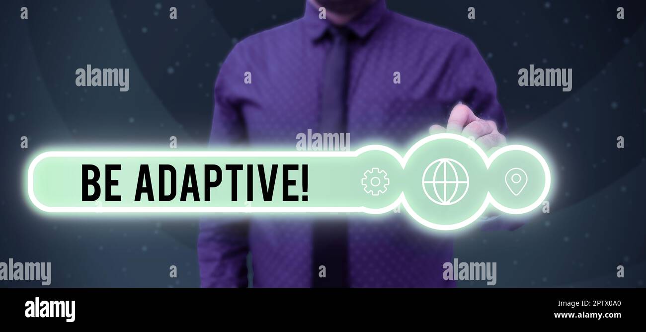 Text showing inspiration Be Adaptive, Word Written on make the ...