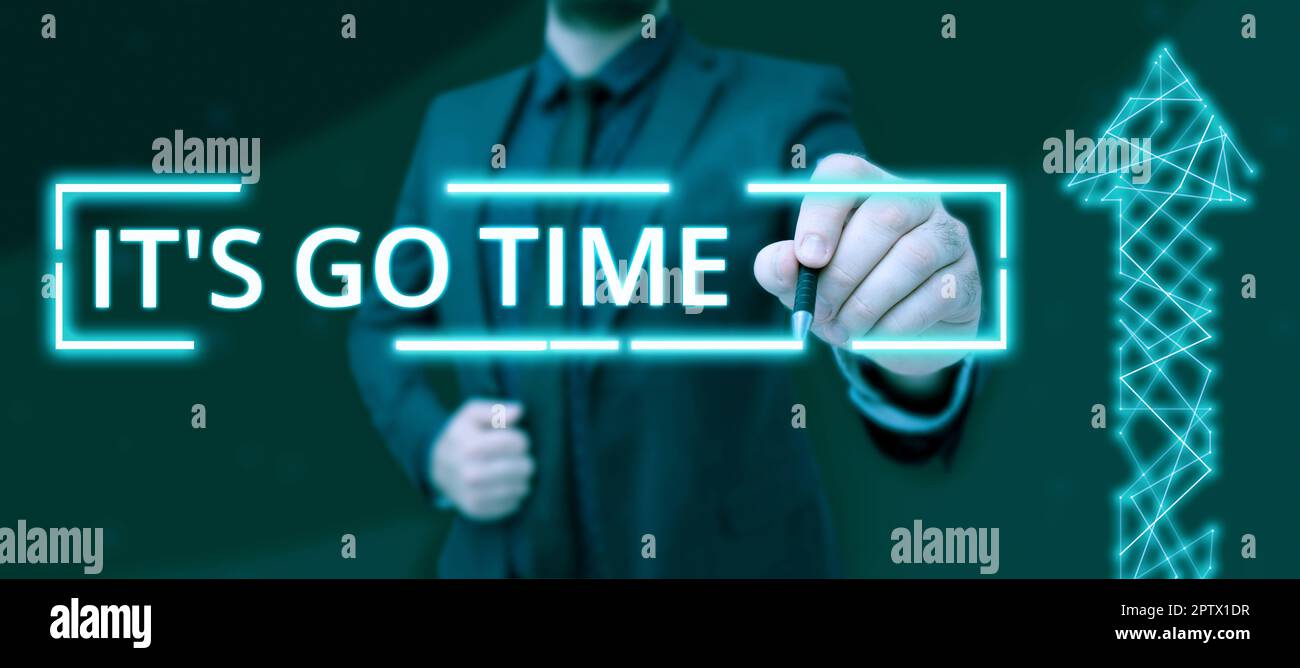 Text showing inspiration It's Go Time, Concept meaning A period to ...