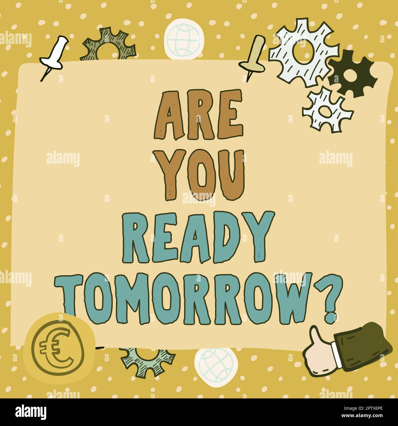 Conceptual caption Are You Ready Tomorrow, Business idea Preparation to ...