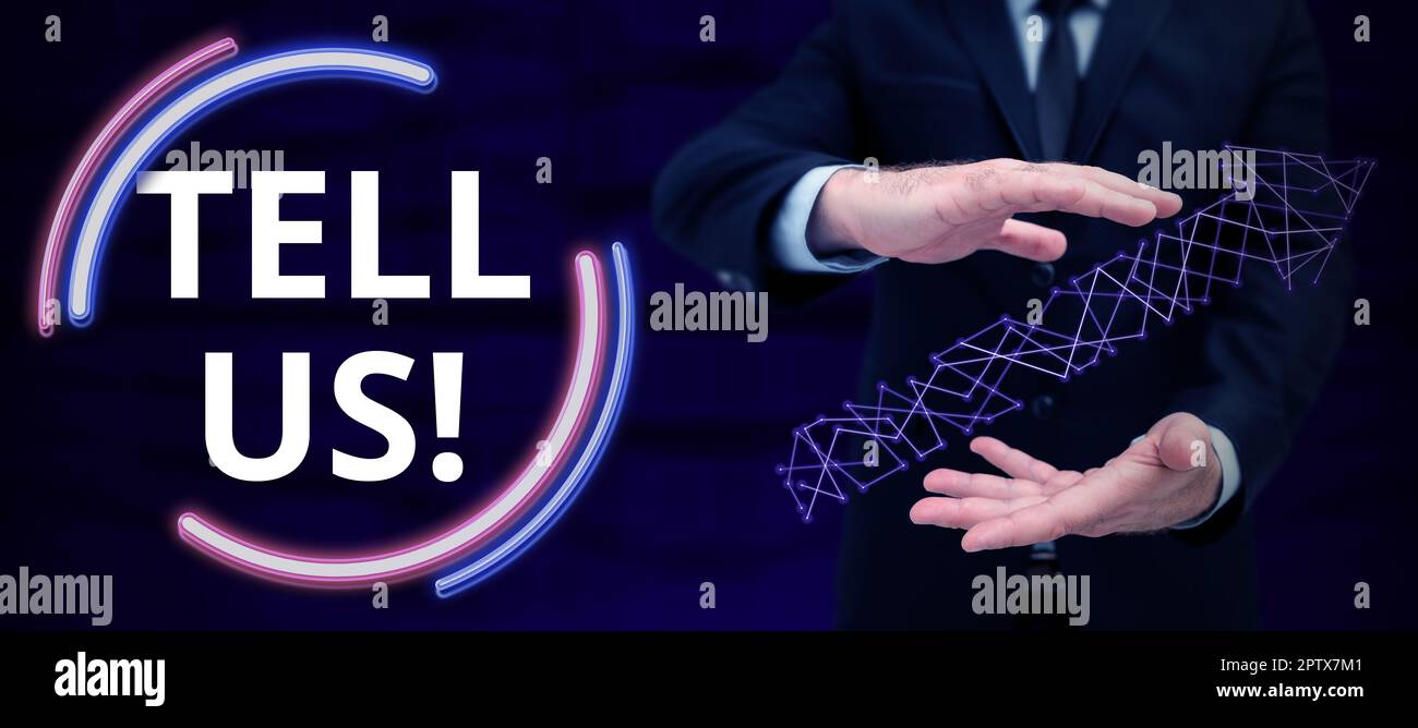 Text sign showing Tell Us, Business overview communicate information to ...