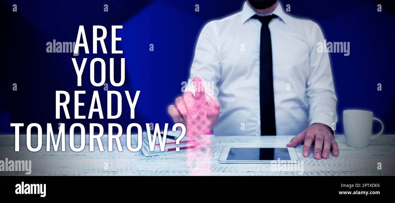 Conceptual display Are You Ready Tomorrow, Word Written on Preparation ...