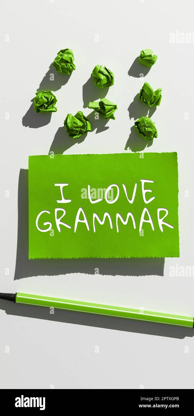 Inspiration showing sign I Love Grammar, Concept meaning act of ...