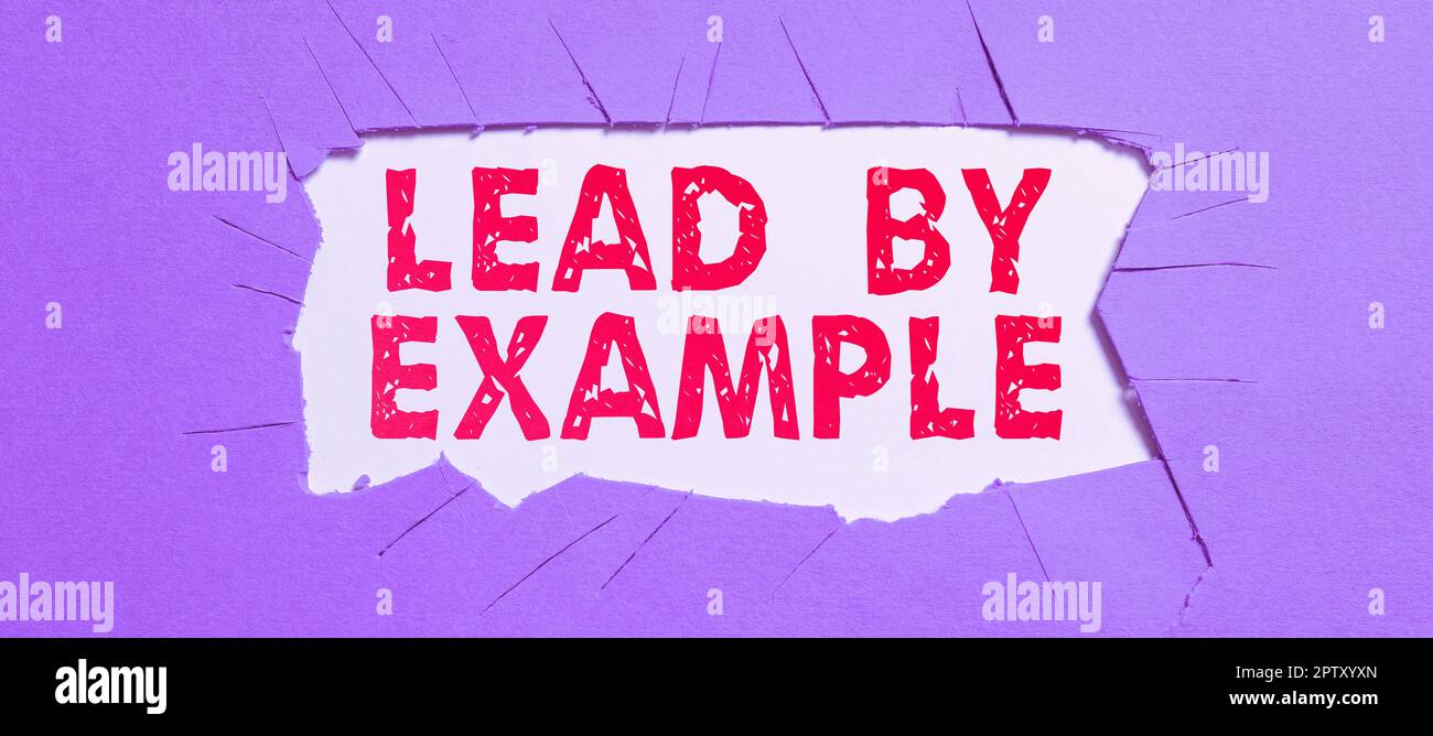 Inspiration showing sign Lead By Example, Business approach Be a mentor ...