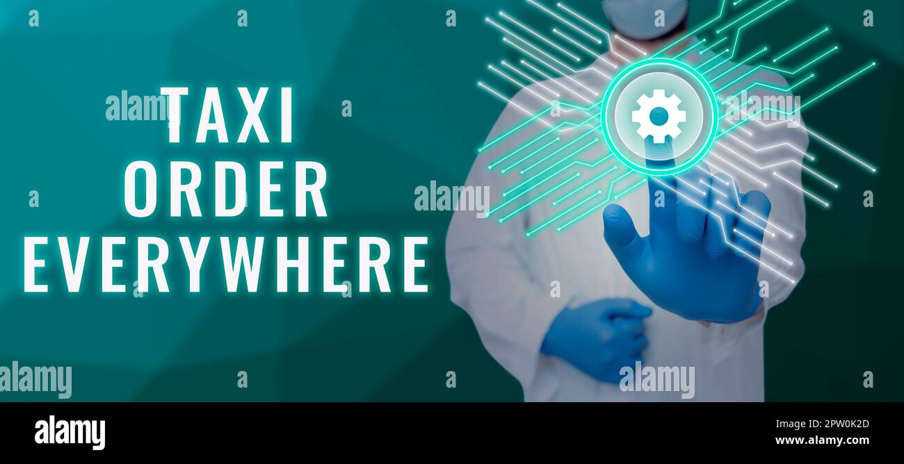 Conceptual display Taxi Order Everywhere, Word Written on hired cab to ...