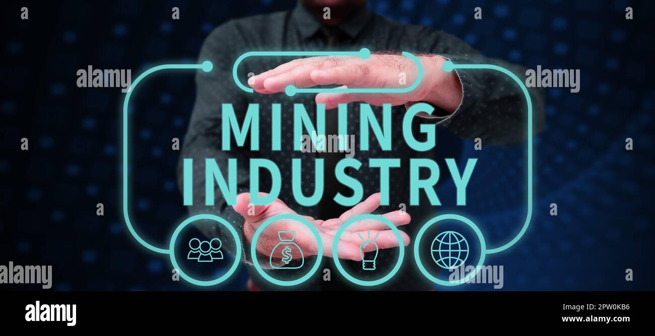 Sign displaying Mining Industry, Concept meaning extraction of precious ...