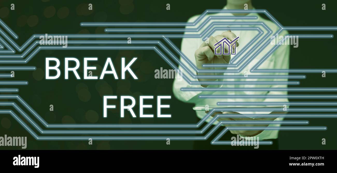 Conceptual display Break Free, Business concept another way of saying ...