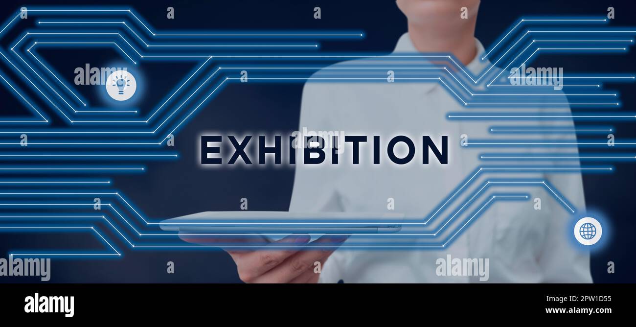 Sign displaying Exhibition, Concept meaning and act of exposing ...