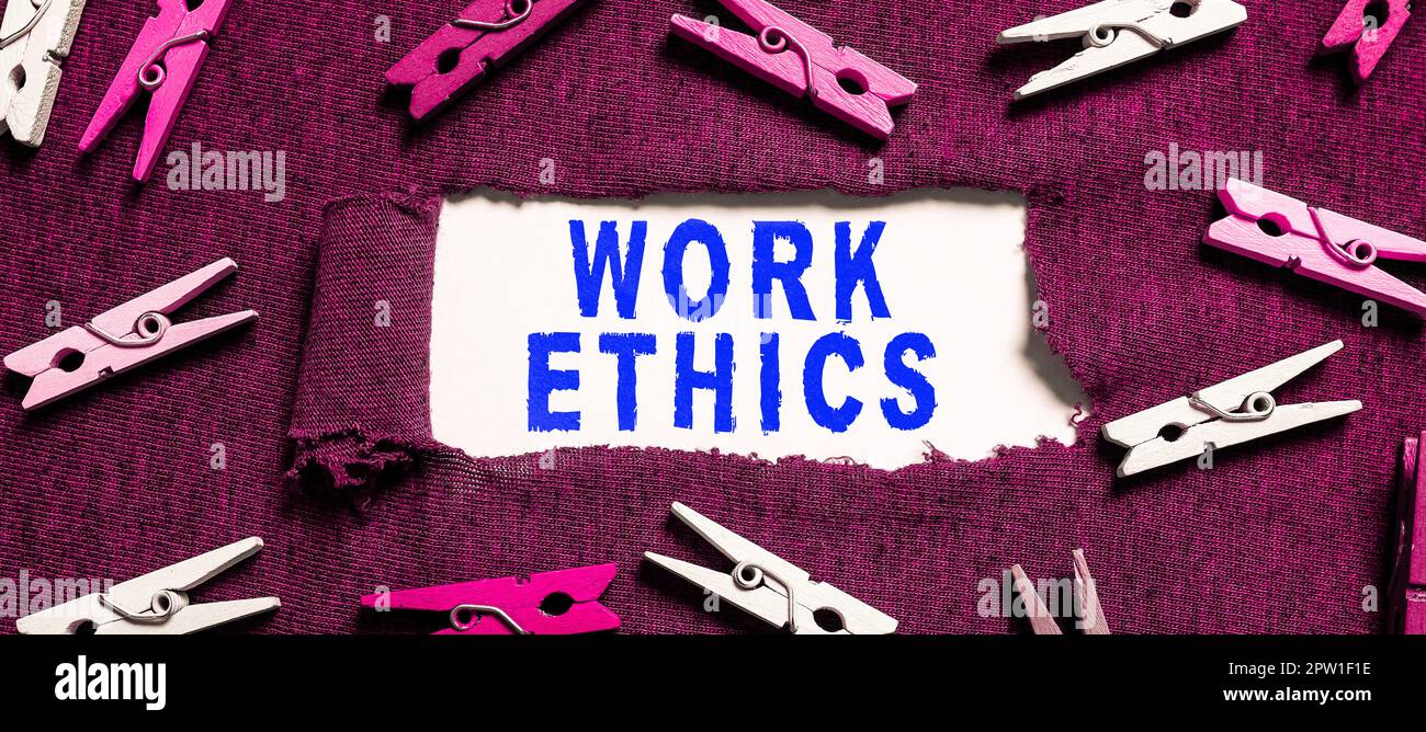 Sign displaying Work Ethics, Business idea A set of values centered on ...