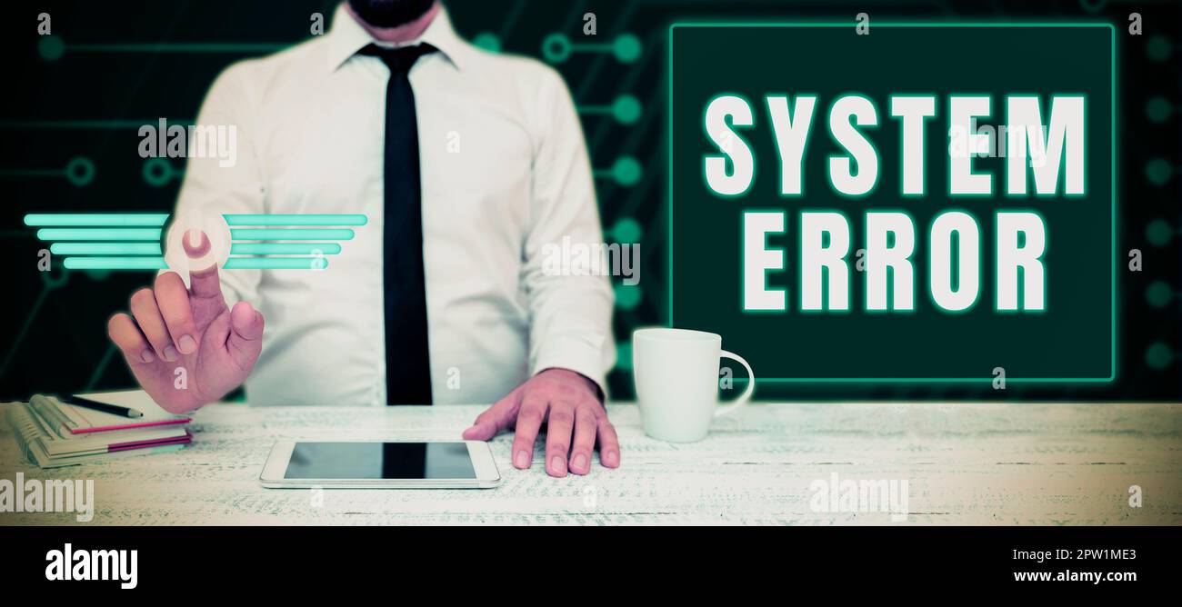 Writing displaying text System Error, Business showcase Technological failure Software collapse ...