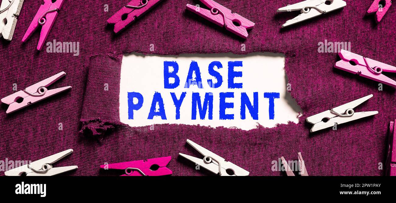 Inspiration showing sign Base Payment, Business showcase amount of pay ...