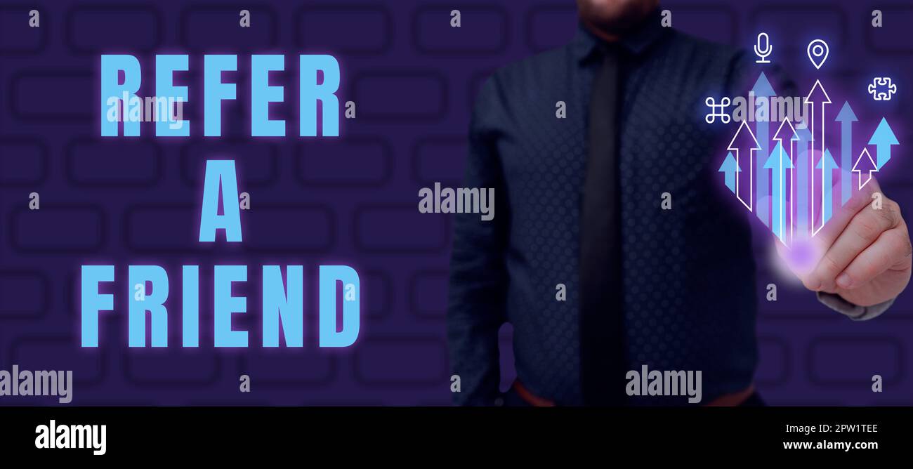 Sign displaying Refer A Friend, Business approach Recommendation ...