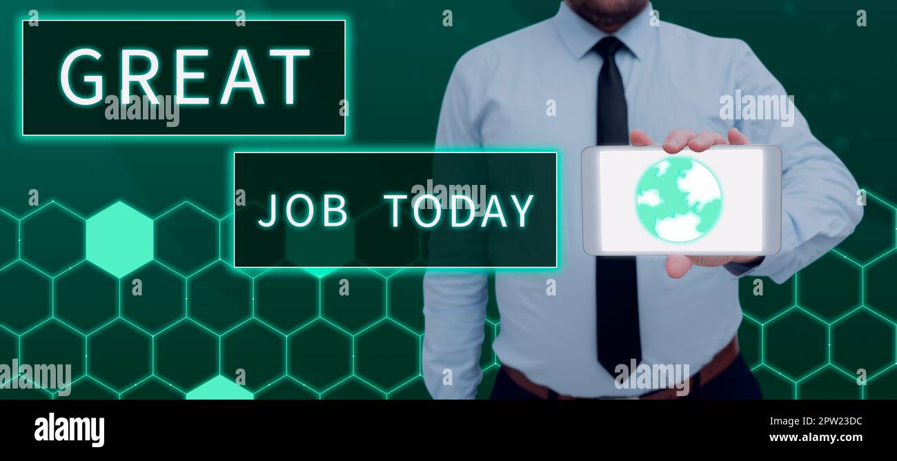 Conceptual caption Great Job Today, Business overview used praising someone for something they ...