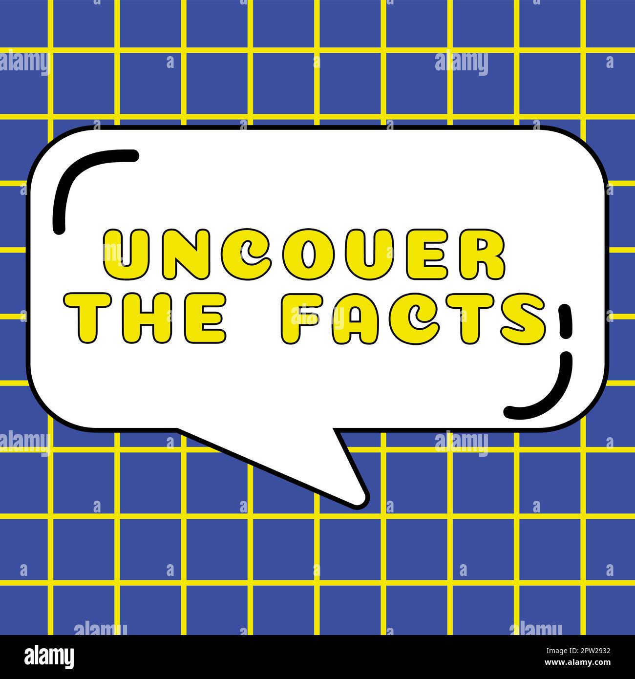 Sign displaying Uncover The Facts, Conceptual photo Find the truth and ...
