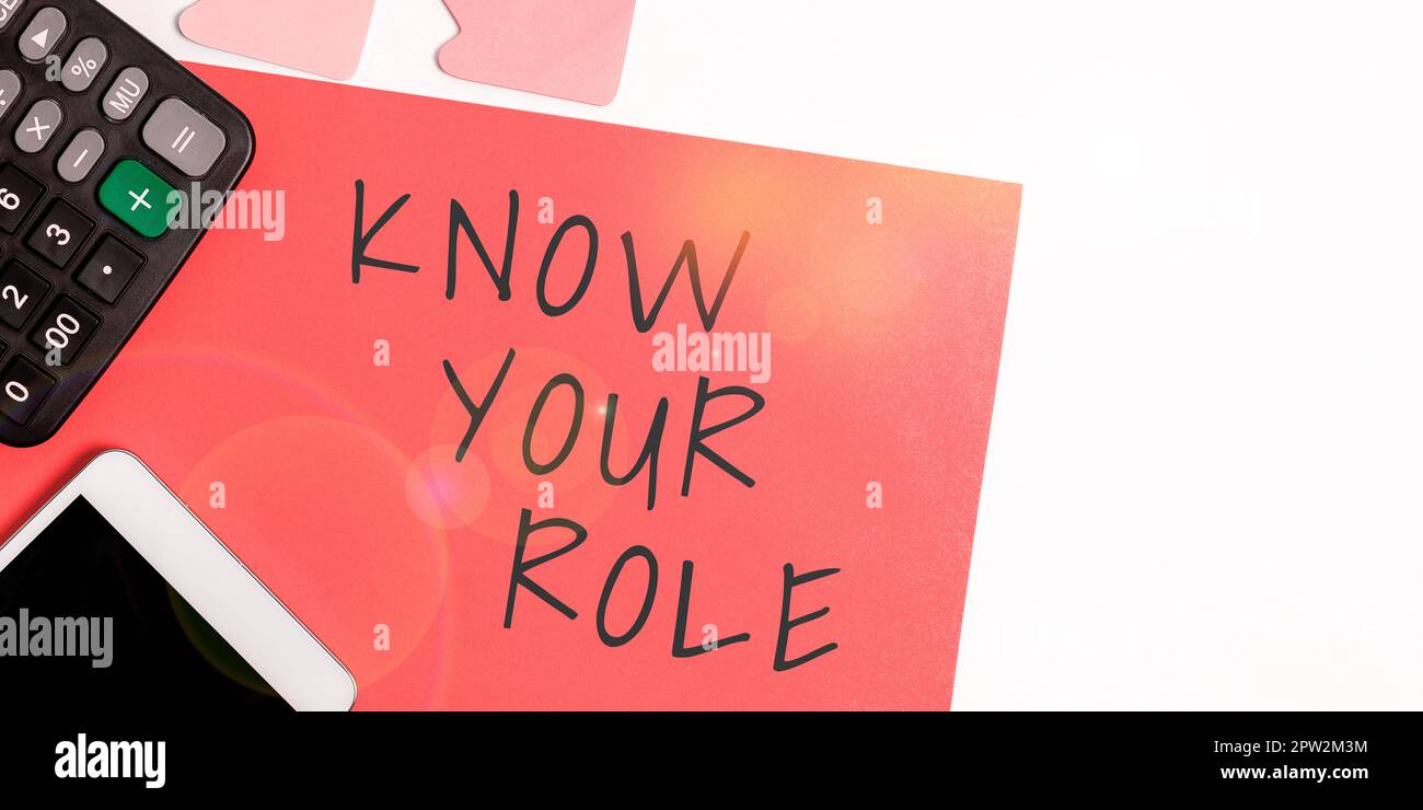 Hand writing sign Know Your Role, Business showcase Be clear of one ...