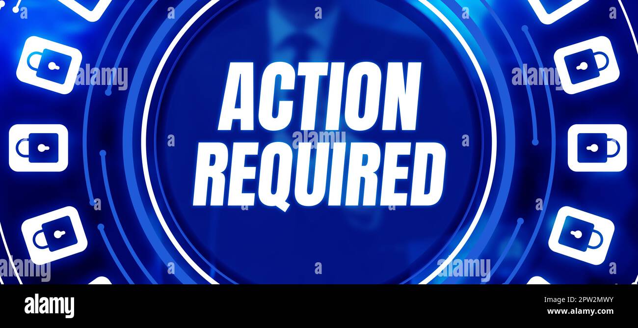 Inspiration showing sign Action Required, Business concept Regard an ...