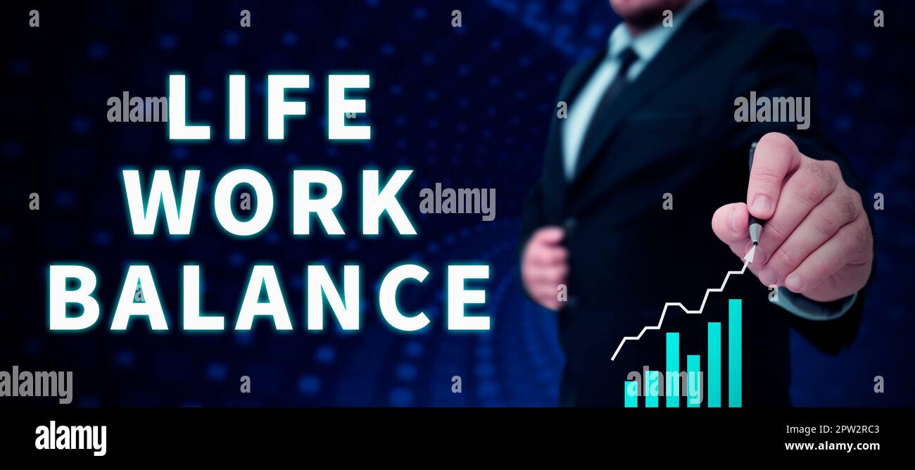 Sign displaying Life Work Balance, Business approach stability person ...