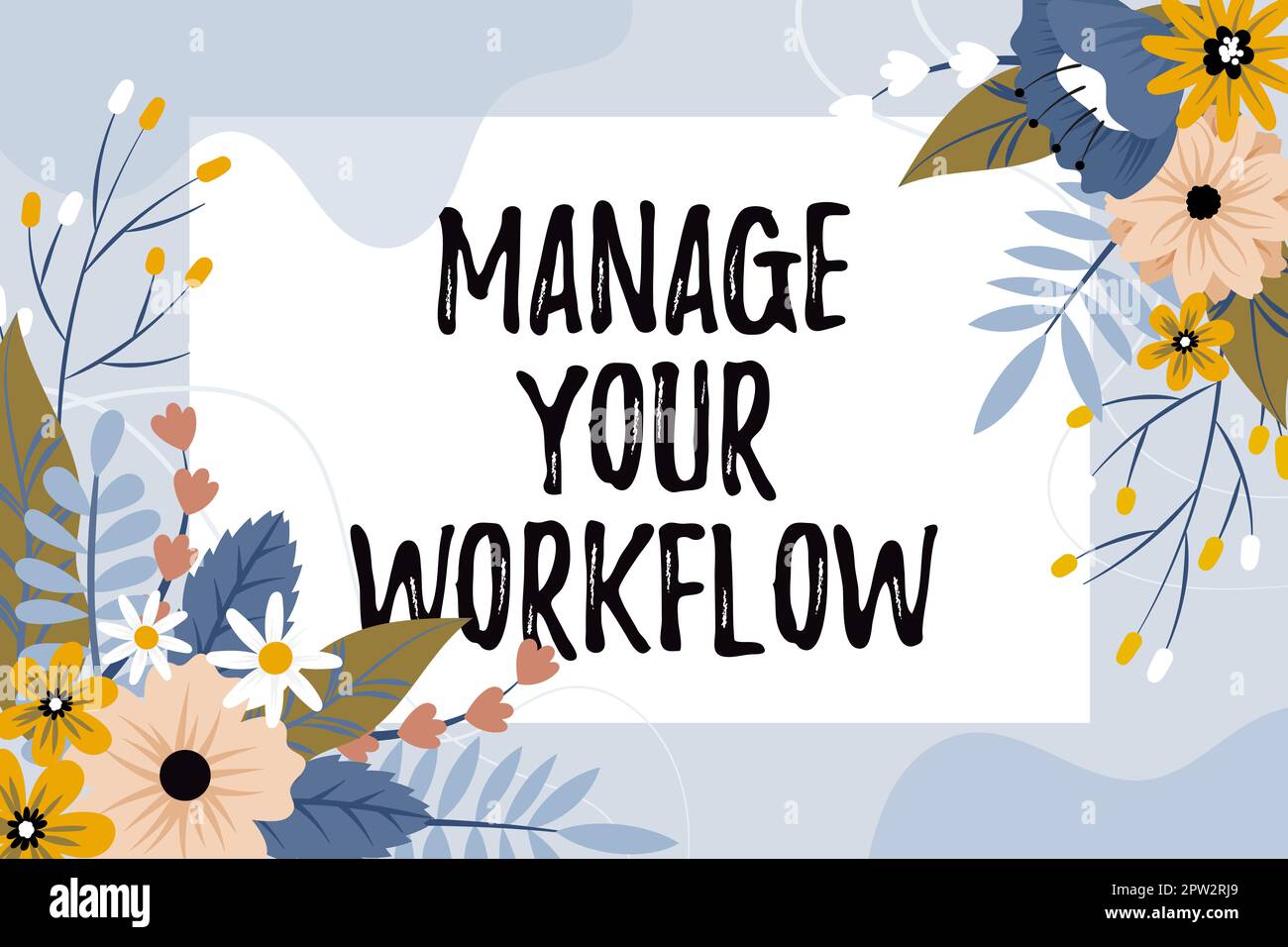 Sign displaying Manage Your Workflow, Business idea Workforce ... Sign displaying Manage Your Workflow, Business idea Workforce ...