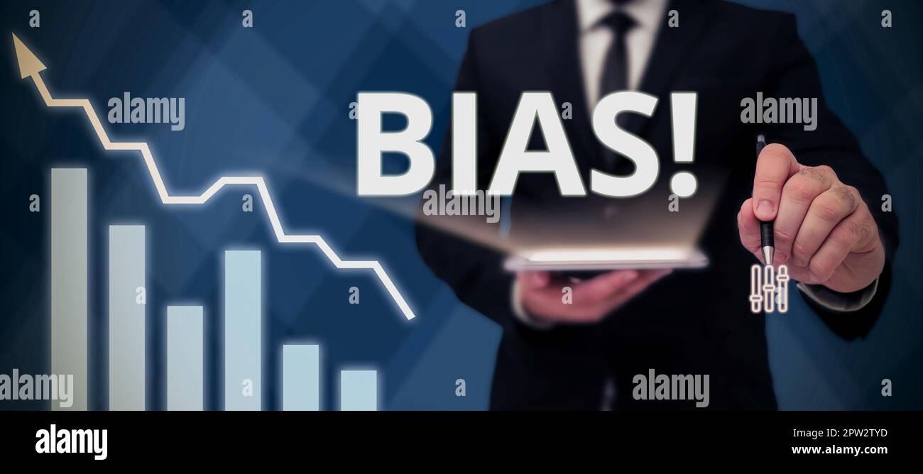 Sign displaying Bias, Concept meaning inclination or prejudice for or ...