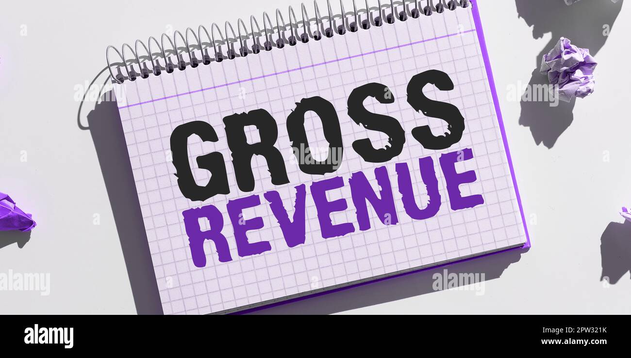 Sign displaying Gross Revenue, Concept meaning total value of ...